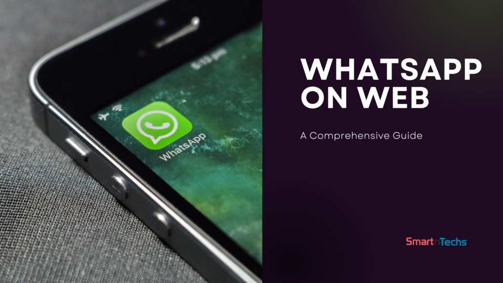 How to Use WhatsApp on the Web: A Complete Guide - SmartnTechs