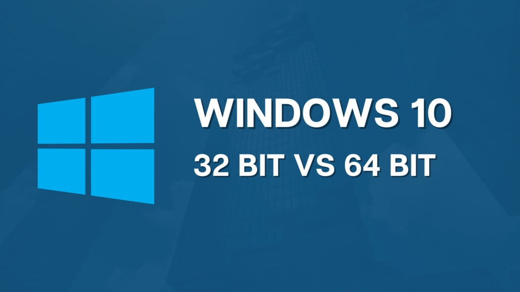 How to Choose the Right Windows 10: 32-bit vs 64-bit - SmartnTechs
